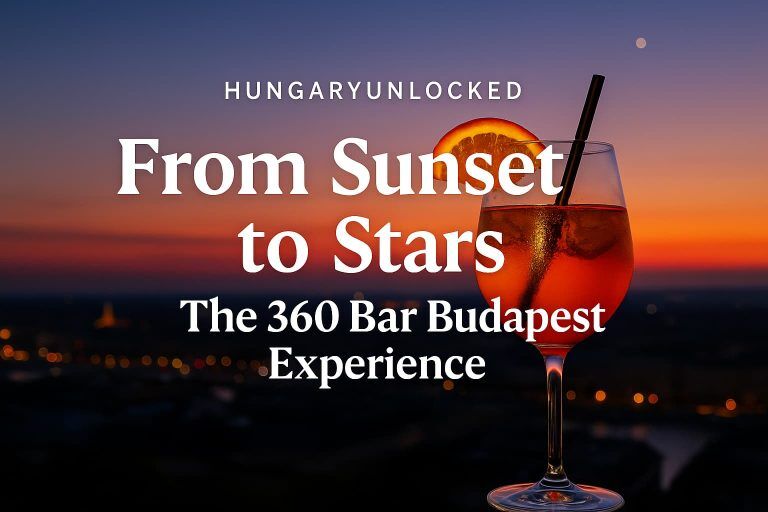 From Sunset to Stars: The 360 Bar Budapest Experience - Hungary Unlocked